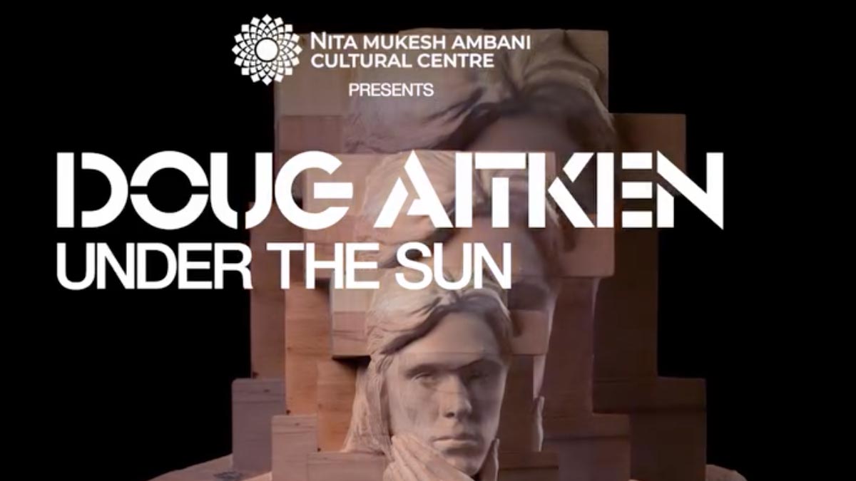 Under The Sun: Doug Aitken’s Immersive New Media Art Debut at NMACC Mumbai